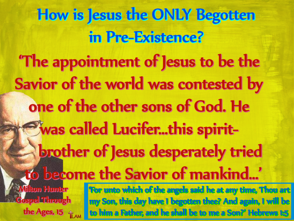How is Jesus the ONLY Begotten in Pre-Existence? | Life After Ministry
